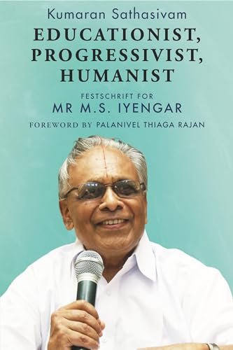 Educationist, Progressivevist, Humanist Festchrift MS Iyengar by ...