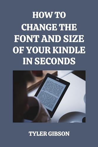 HOW TO CHANGE THE FONT AND SIZE ON YOUR KINDLE IN SECONDS: A Step-By ...