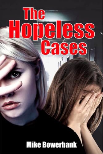 The Hopeless Cases by Mike Bowerbank | Goodreads