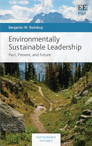 Environmentally Sustainable Leadership: Past, Present, and Future by ...
