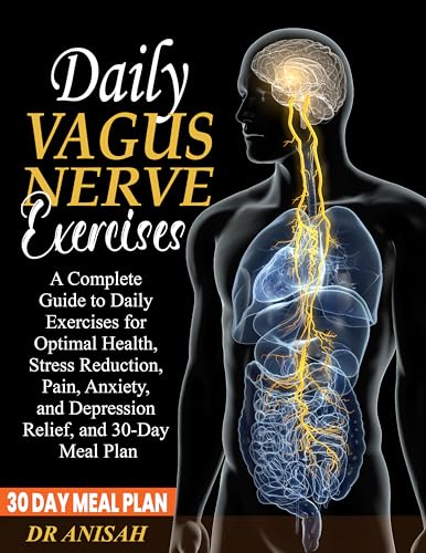 Daily Vagus Nerve Exercises : A Complete Guide to Daily Exercises for Optimal Health, Stress ...