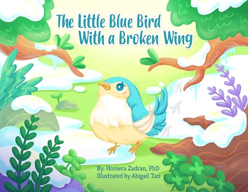 The Little Blue Bird with the Broken Wing by Homera Zadran | Goodreads
