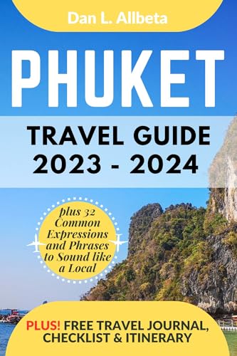 PHUKET Travel Guide 2023 - 2024: The Ultimate Pocket Guide for Solo ...