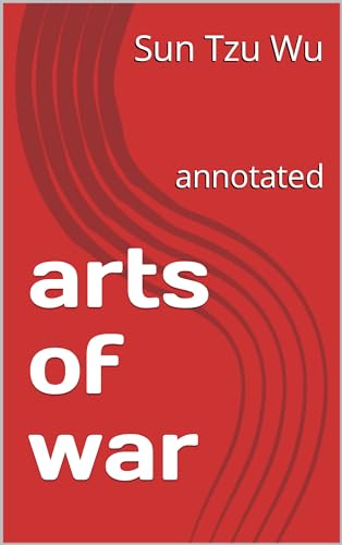 arts of war: annotated by Sun Tzu | Goodreads