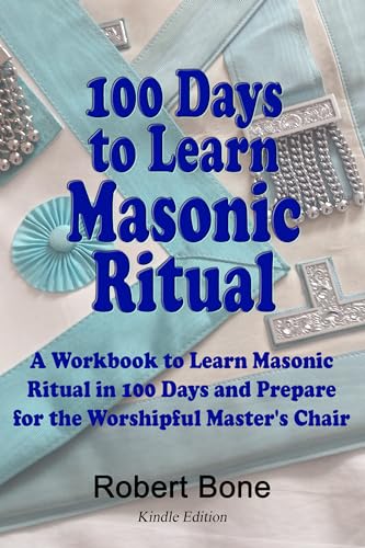 100 Days To Learn Masonic Ritual: A Workbook to Learn Masonic Ritual in ...