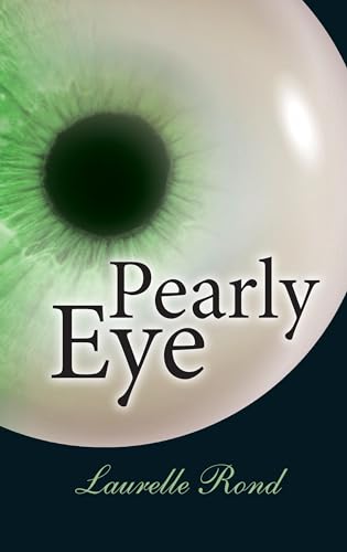 Pearly Eye: A fantasy timeslip spanning 4000 years. by Laurelle Rond ...