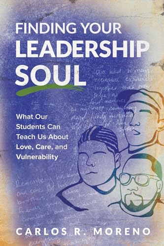 Finding Your Leadership Soul: What Our Students Can Teach Us About Love ...