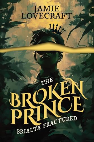 Brialta Fractured: The Broken Prince by Jamie Lovecraft | Goodreads