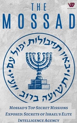 Mossad's Top-Secret Missions Exposed: Secrets of Israel's Elite ...