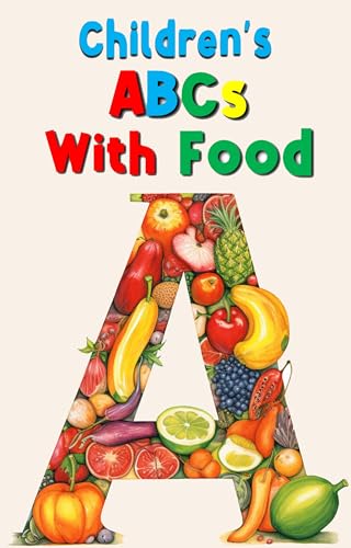Children's ABCs with Food by Kevin Utke | Goodreads