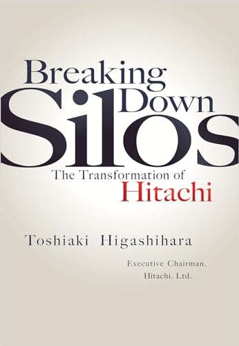 Breaking Down Silos―The Transformation of Hitachi by Toshiaki Higashihara | Goodreads
