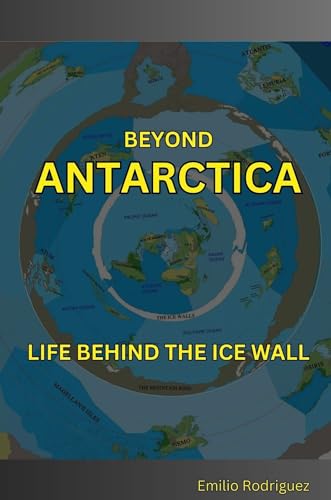 BEYOND ANTARCTICA: Life Behind The Ice Wall by Emilio Rodríguez | Goodreads