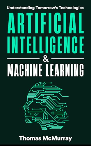 Artificial Intelligence & Machine Learning: Understanding Tomorrow's ...