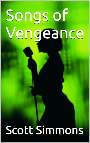 Songs of Vengeance by Scott Simmons | Goodreads
