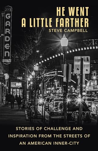He Went a Little Farther: Stories of Challenge and Inspiration from the ...