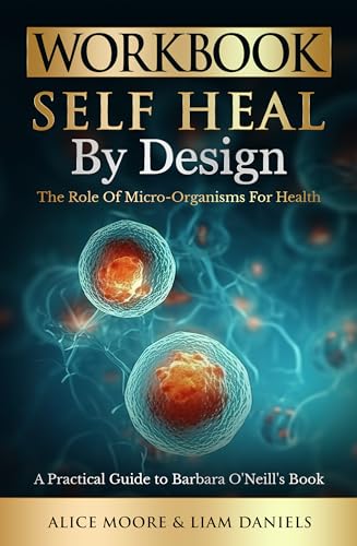 Workbook: Self-Heal by Design (Barbara O'Neill) by Liam Daniels | Goodreads