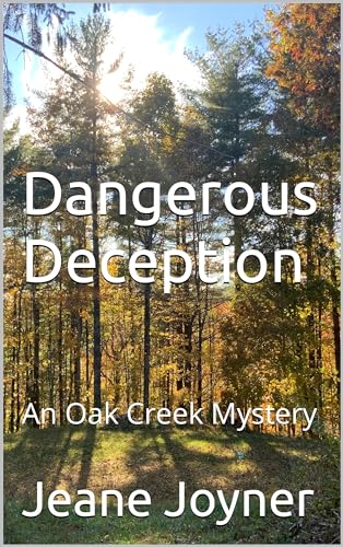 Dangerous Deception: An Oak Creek Mystery by Jeane Joyner | Goodreads