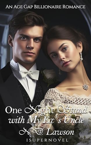 One Night Stand with My Ex's Uncle: An Age Gap Billionaire Romance by N.D. Lawson | Goodreads