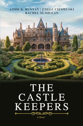 The Castle Keepers: A Novel by Aimee K. Runyan | Goodreads