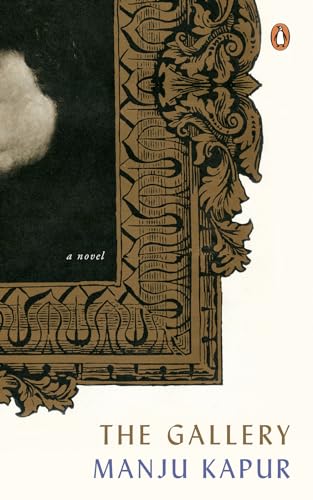 The Gallery by Manju Kapur | Goodreads