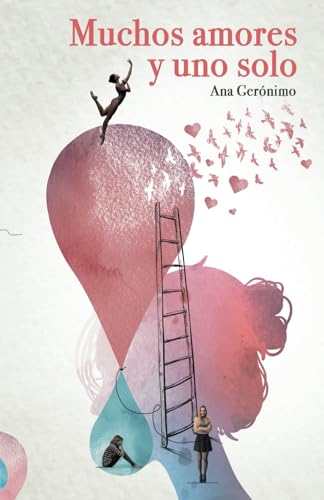 Muchos amores y uno solo: Poemas de amores nostálgicos, amores fugaces ...