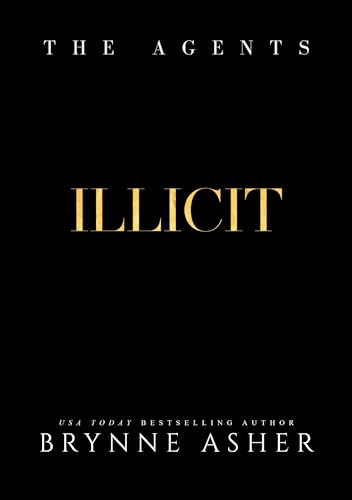 Illicit (The Agents, #4) by Brynne Asher | Goodreads