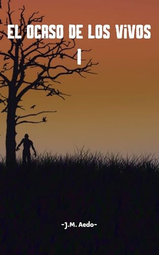 El ocaso de los vivos (Saga del Ocaso nº 1) by J.M. Aedo | Goodreads