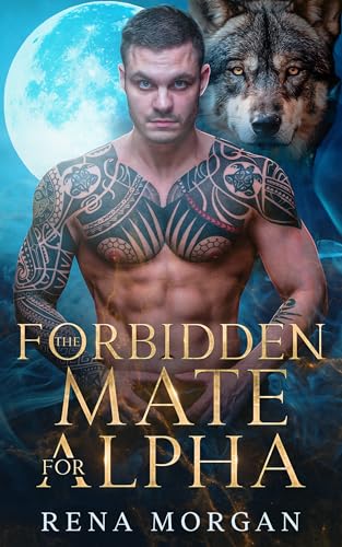 The Forbidden Mate For Alpha by Rena Morgan | Goodreads