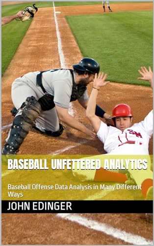 Baseball Unfettered Analytics: Baseball Offense Data Analysis in Many ...