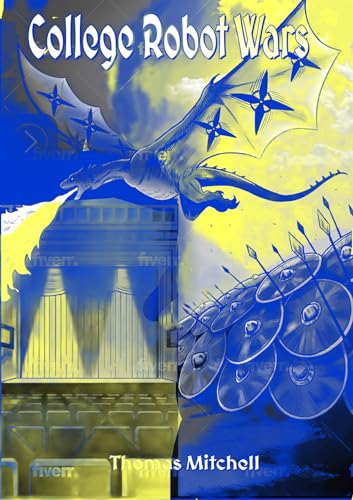 College Robot Wars by Thomas Mitchell | Goodreads