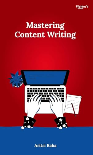 Mastering Content Writing by Aritri Raha | Goodreads