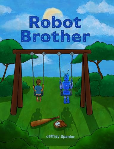 Robot Brother by Jeffrey Spanier | Goodreads