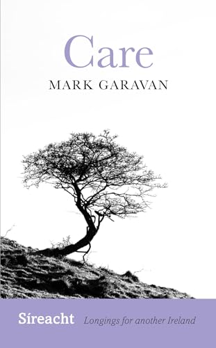 Care (Síreacht: Longings for Another Ireland, 8) by Mark Garavan ...