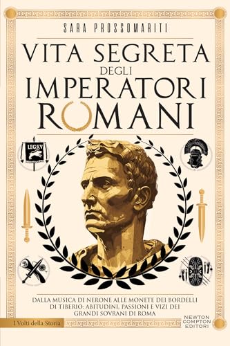 Vita segreta degli imperatori romani by Sara Prossomariti | Goodreads