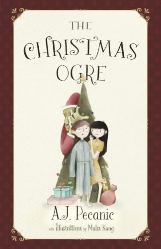 The Christmas Ogre by A.J. Pecanic | Goodreads