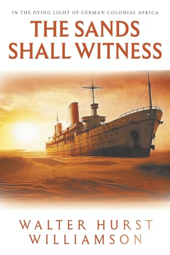 The Sands Shall Witness by Walter Hurst Williamson | Goodreads