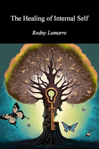 The Healing of Internal Self by Rodny Lamarre | Goodreads