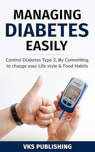 MANAGING DIABETES EASILY: CONTROL DIABETES TYPE 2, BY COMMITTING TO ...