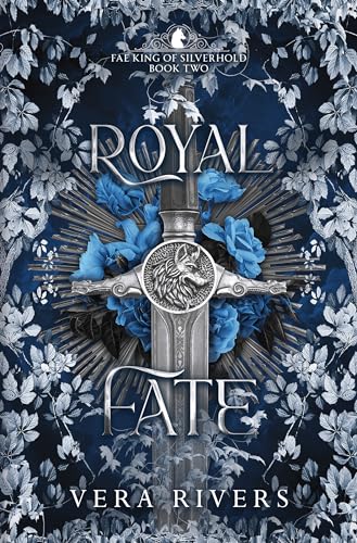 Royal Fate (Fae King of Silverhold Duet Book 2) by Vera Rivers | Goodreads