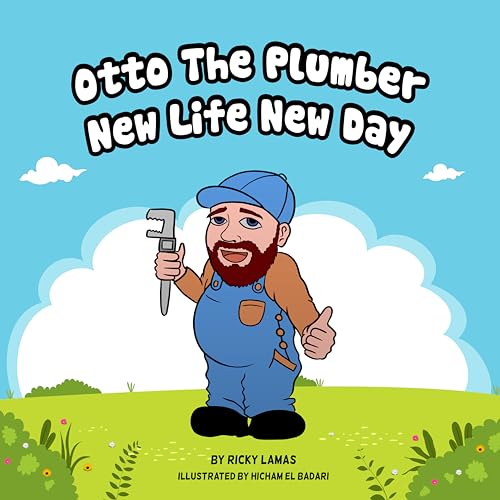 Otto The Plumber New Life New Day by Ricky Lamas | Goodreads