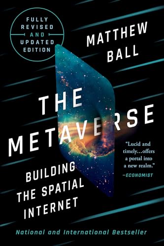 The Metaverse: Fully Revised and Updated Edition: Building the Spatial ...