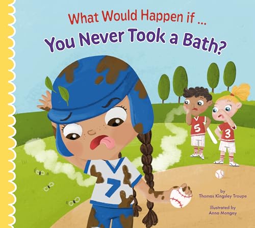What Would Happen If You Never Took a Bath? by Thomas Kingsley Troupe ...