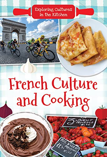 French Culture and Cooking by Lindsey Lowe | Goodreads