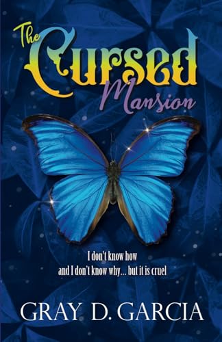 The Cursed Mansion by Gray D. Garcia | Goodreads