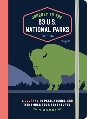 Journey to the 63 U.S. National Parks: A Journal to Plan, Record, and ...