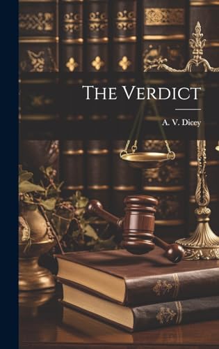 The Verdict by Albert Venn Dicey | Goodreads