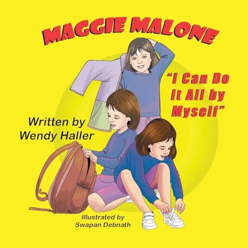 Maggie Malone: "I Can Do It All by Myself" by Wendy Haller | Goodreads