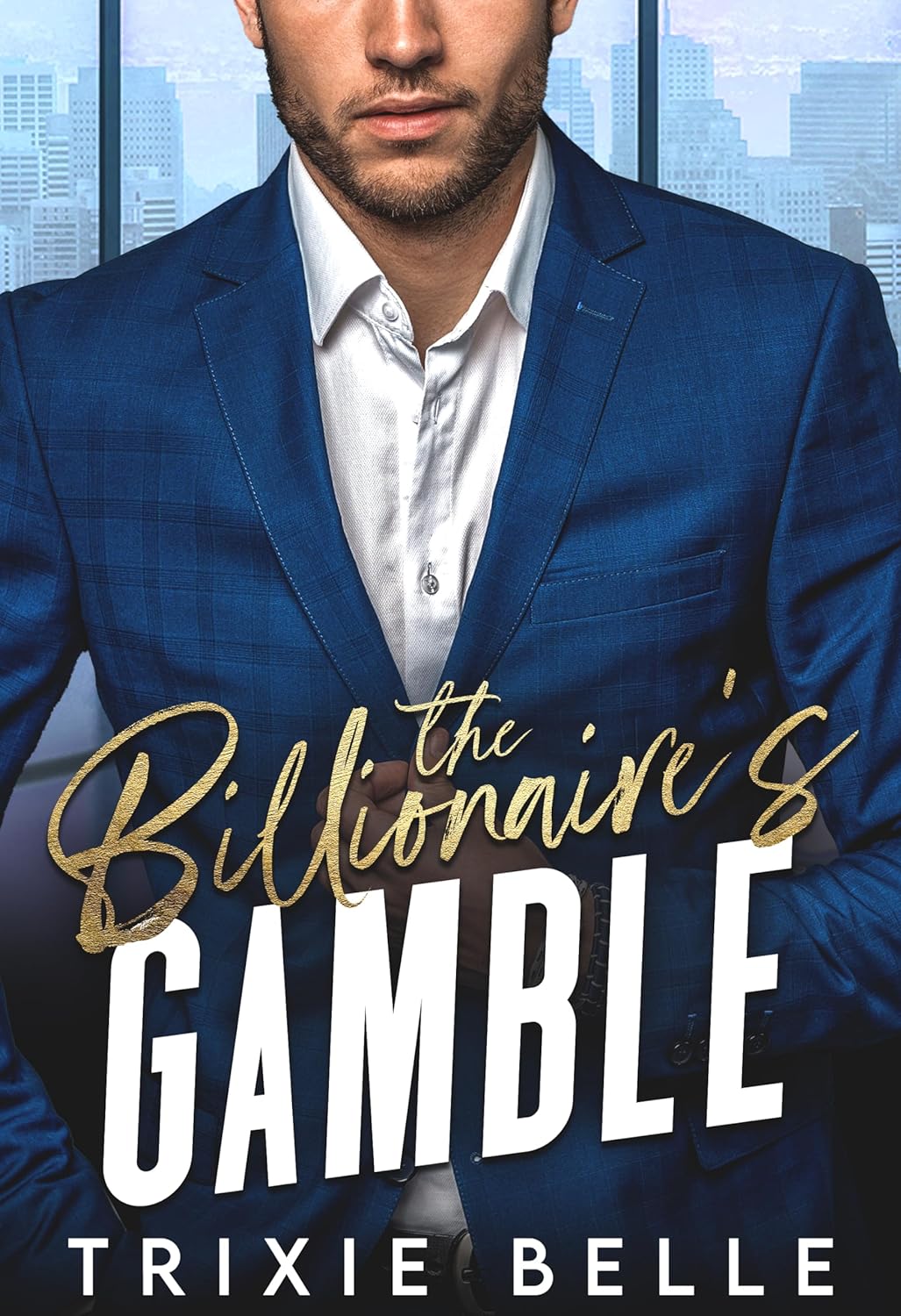 The Billionaire's Gamble (Manhattan Billionaires #1) by Trixie Belle | Goodreads