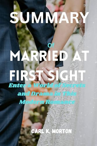 SUMMARY Of MARRIED AT FIRST SIGHT: Enter a World of Secrets and Drama ...