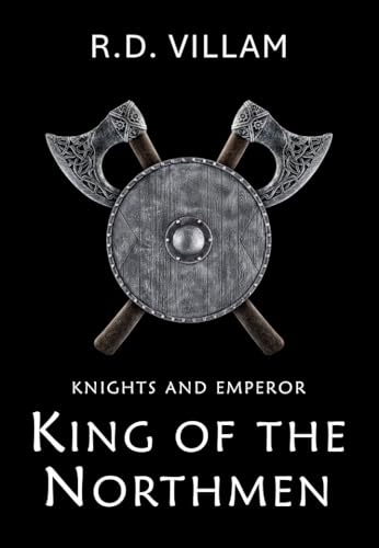 Knights and Emperor: King of the Northmen: A Medieval Fantasy by R.D ...